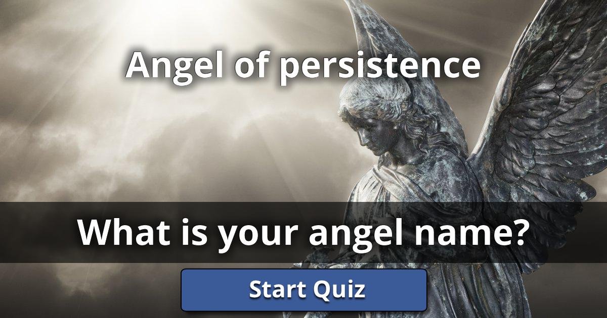 Angel of persistence - What Is Your Angel Name? | Lusorlab Quizzes