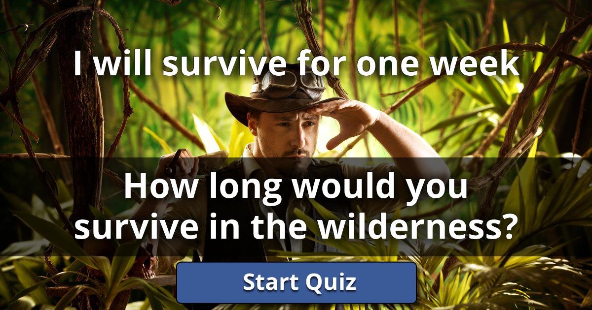I will survive for one week - How Long Would You Survive In The ...