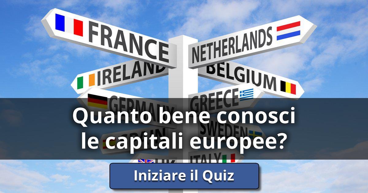 Quanto Bene Conosci Le Capitali Europee? | Lusorlab Quizzes